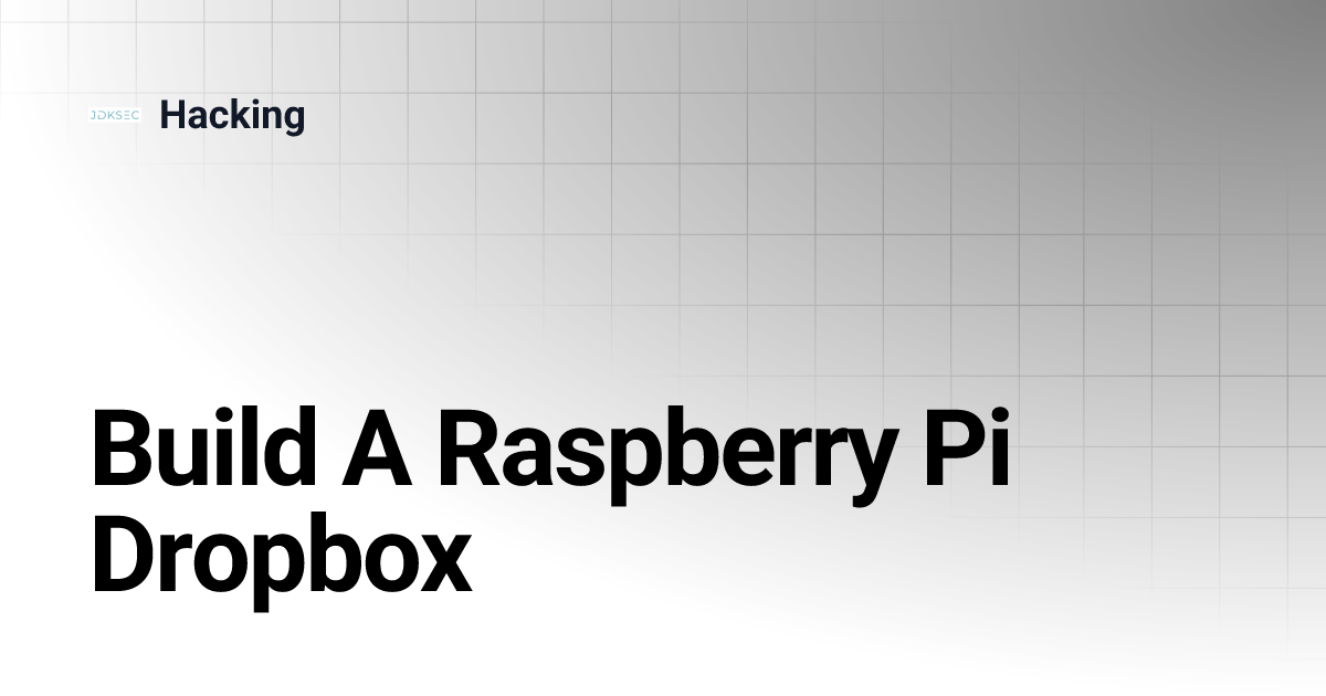 Build A Raspberry Pi Dropbox | Hacking